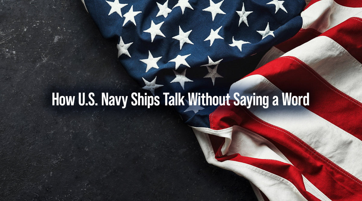 How U.S. Navy Ships Talk Without Saying a Word — USN for Life