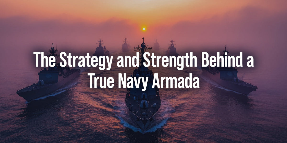 The Strategy and Strength Behind a True Navy Armada — USN for Life
