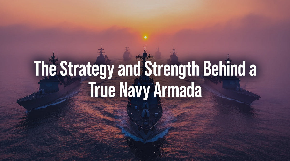 The Strategy and Strength Behind a True Navy Armada — USN for Life
